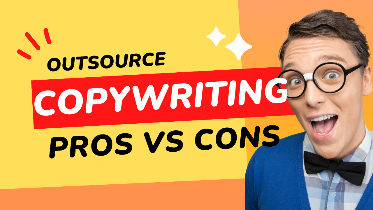 Pros & Cons Of Outsourcing Your Copywriting - Copywriter.net